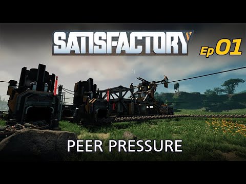 Satisfactory | Episode 001 | Peer Pressure - YouTube