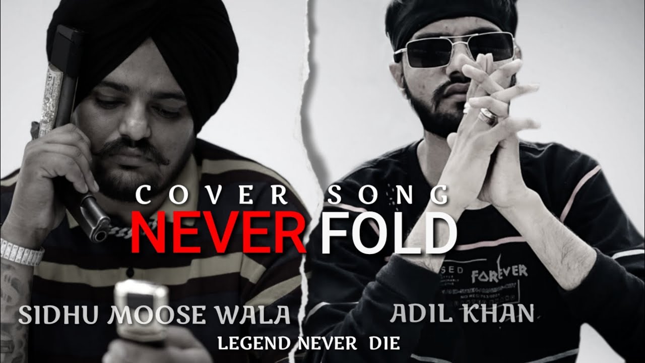 NEVER FOLD ( official cover song) Sidhu moosewala Adil khan # ...