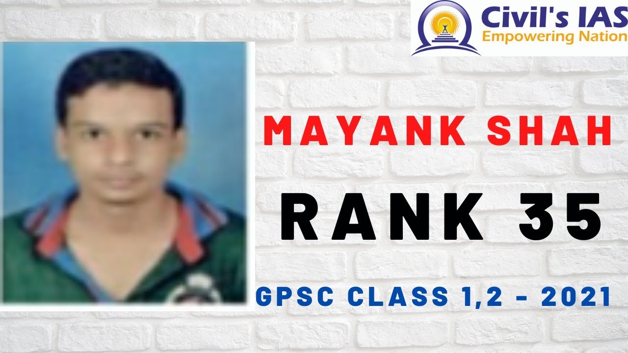 TOPPERS INTERVIEW : Mayank Shah [Rank 35] [GPSC Class 1,2 - 2021 ...