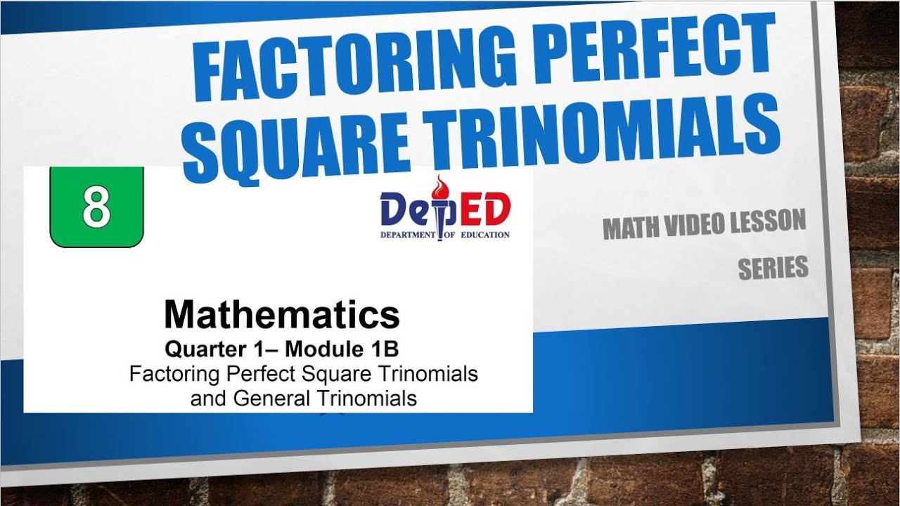 Mathematics Grade 8 Module 1B - Factoring Perfect Square Trinomials ...