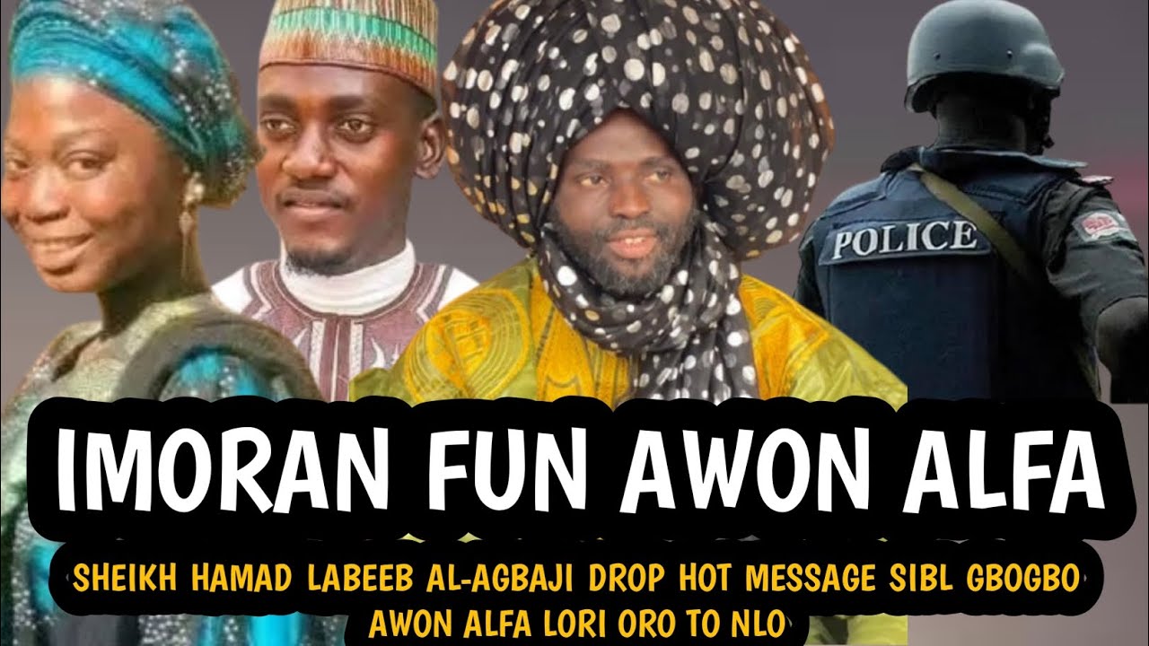 Imoran Fun Awon Alfa | SHEIKH HAMAD LABEEB DROP HOT MESSAGE SI GBOGBO ...