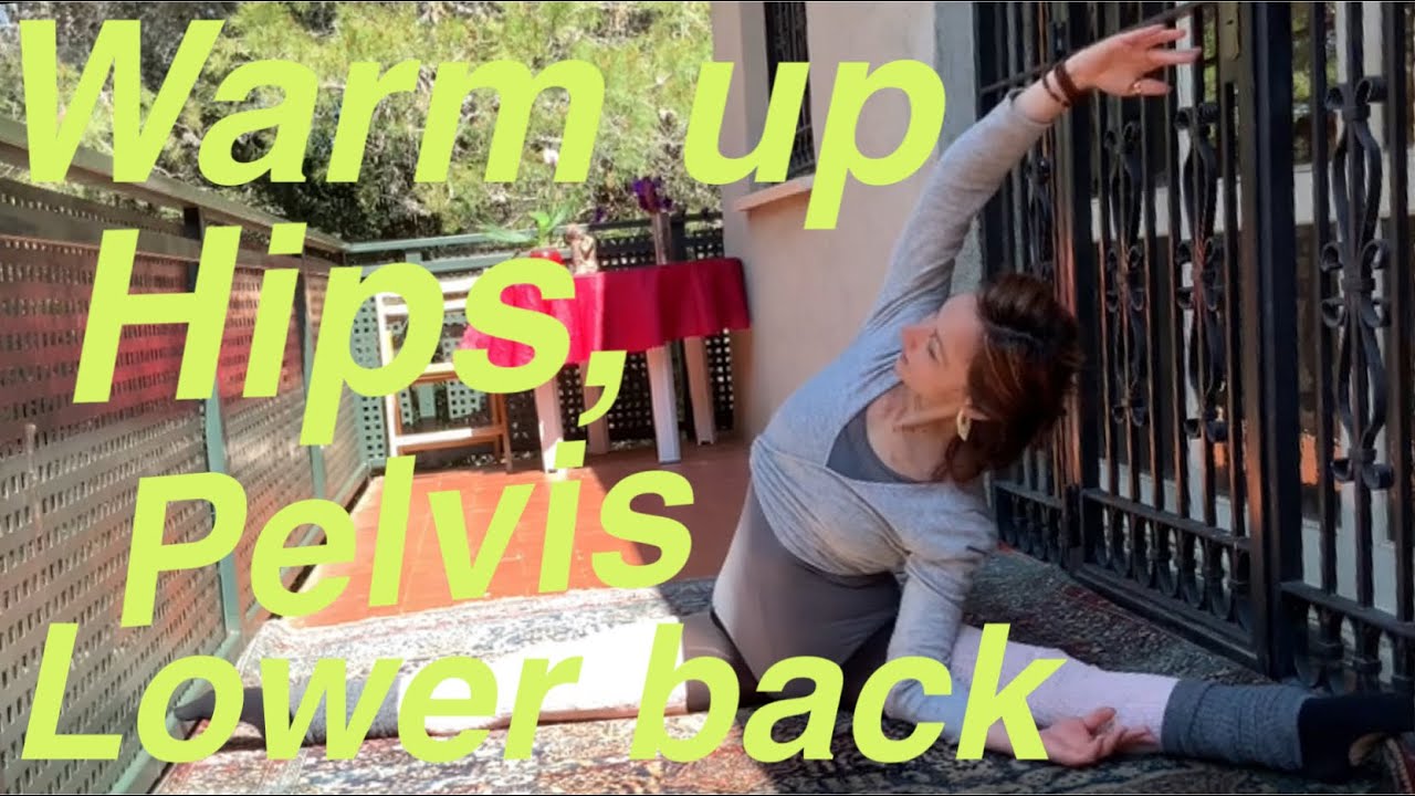 Warm up hips, pelvis lower back rutine - YouTube