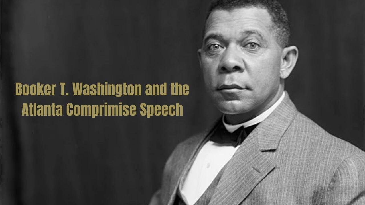 Booker T. Washington and The Atlanta Compromise Speech - YouTube