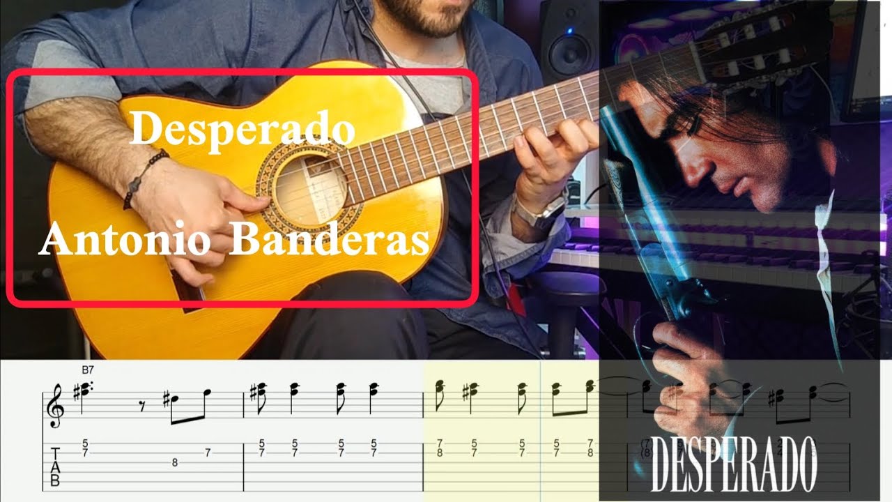 desperado by Antonio Banderas (classical guitar finger style Tutorial ...