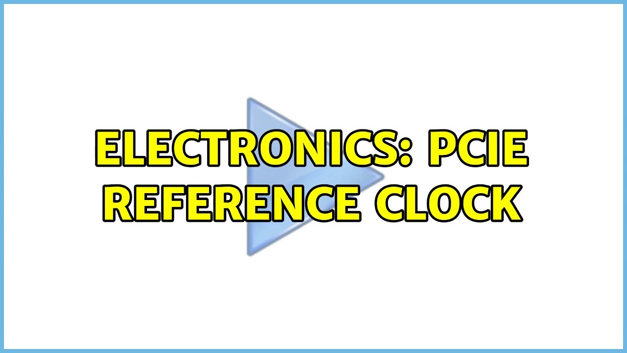 Electronics: PCIE reference clock - YouTube