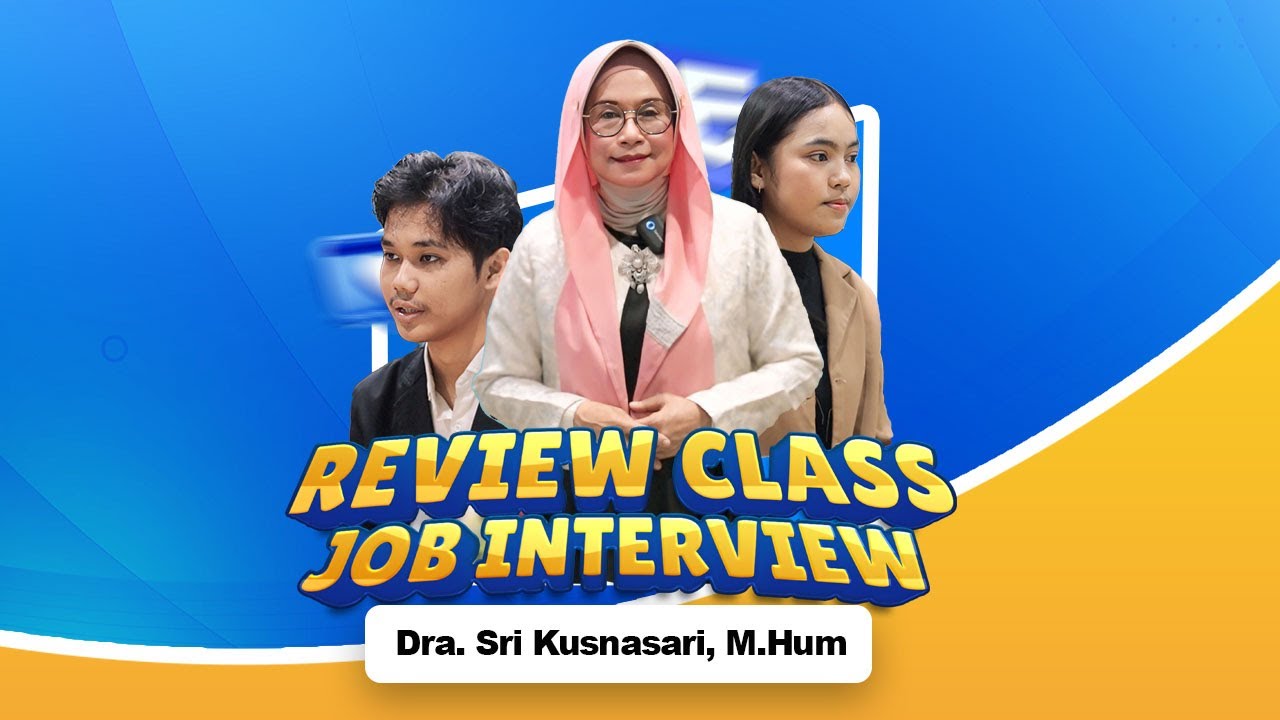 REVIEW CLASS JOB Interview - With Miss. Dra. Sri Kusnasari, M.Hum - YouTube