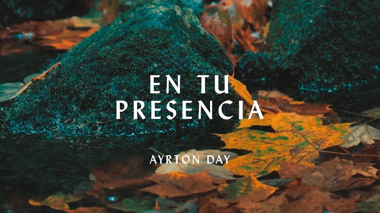 Ayrton Day - En tu presencia (Hillsong Worship - Touch of Heaven en ...