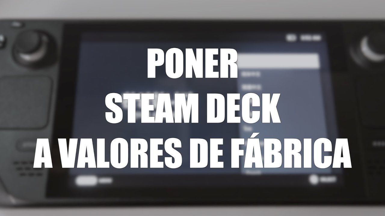 PONER STEAM DECK A VALORES DE FÁBRICA 🏭 - YouTube