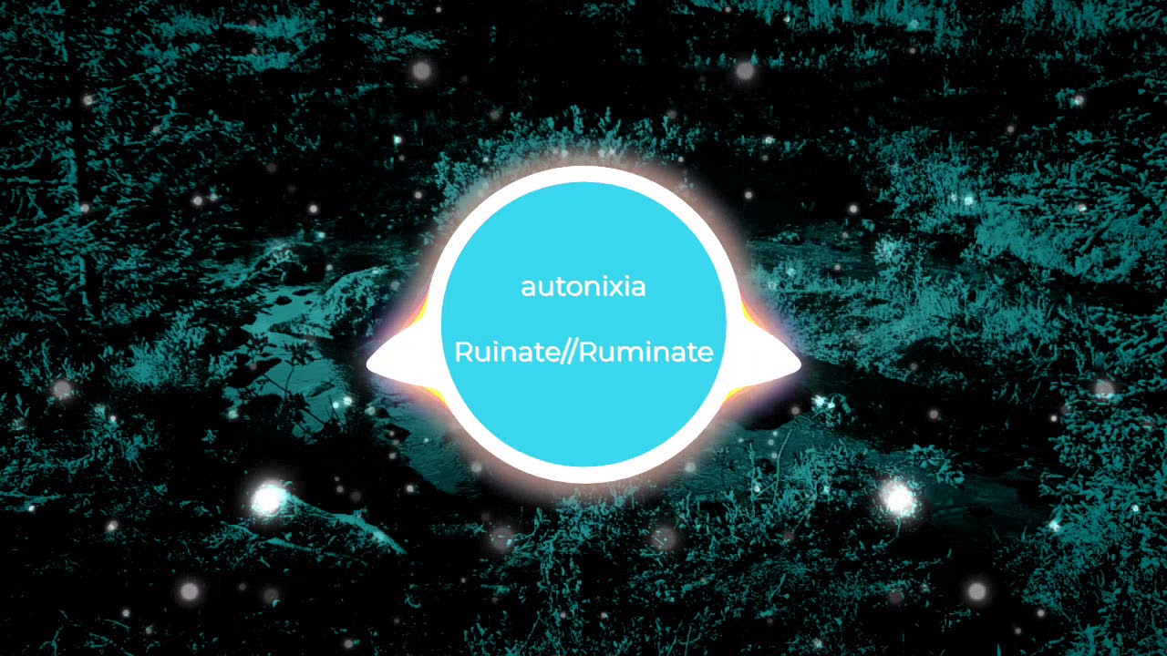 autonixia - Ruinate//Ruminate - YouTube
