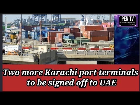 Two more Karachi port terminals to be signed off to UAE || Pakistan ...