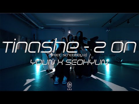 YOUN x SEOHYUN Choreography / Tinashe - 2 On (Feat. SchoolBoy Q)