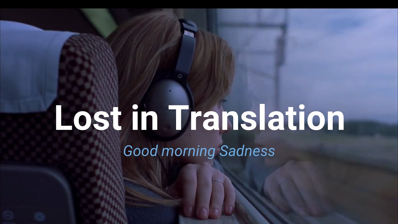 Lost In Translation Good Morning Sadness YouTube