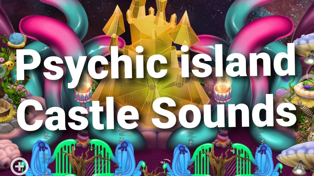 My Singing Monsters Psychic island Castle sounds - YouTube
