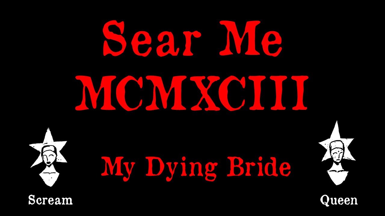 My Dying Bride - Sear Me MCMXCIII - Karaoke - YouTube