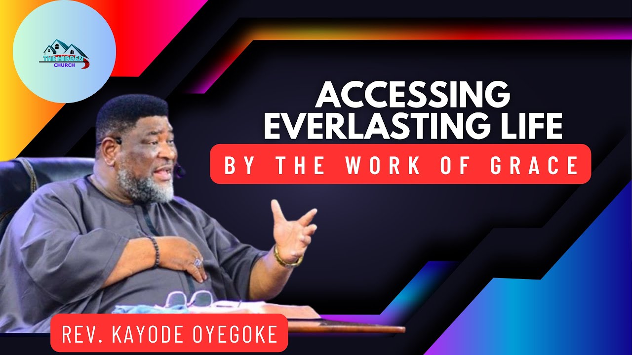 ACCESING EVERLASTING LIFE BY THE WORK OF GRACE #wordofrighteousness ...