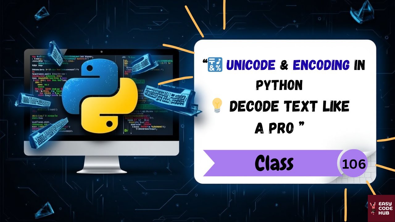 🔣 Unicode & Encoding in Python | Master Text Representation | Class-106 ...