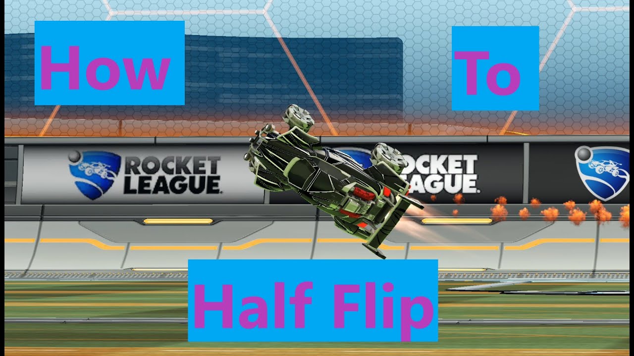 How to Half Flip in Rocket League - YouTube