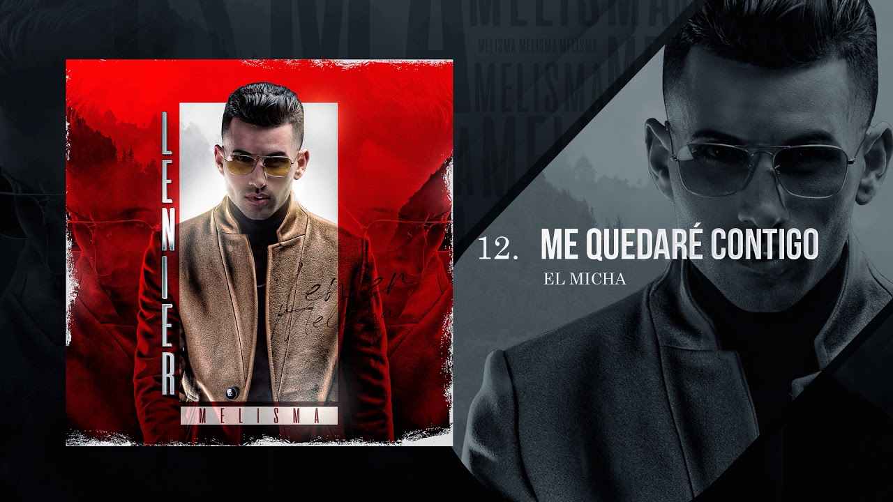 Lenier & El Micha - Me Quedaré Contigo (Album Melisma) - YouTube
