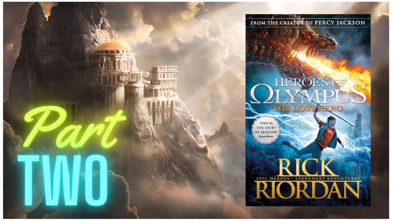 HEROES OF OLYMPUS - THE LOST HERO by Rick Riordan - PART TWO - YouTube