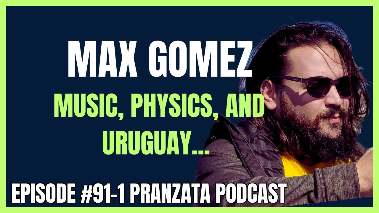 Musician from Uruguay, Max Gomez - Episode #91 (part one) Pranzata Podcast - YouTube