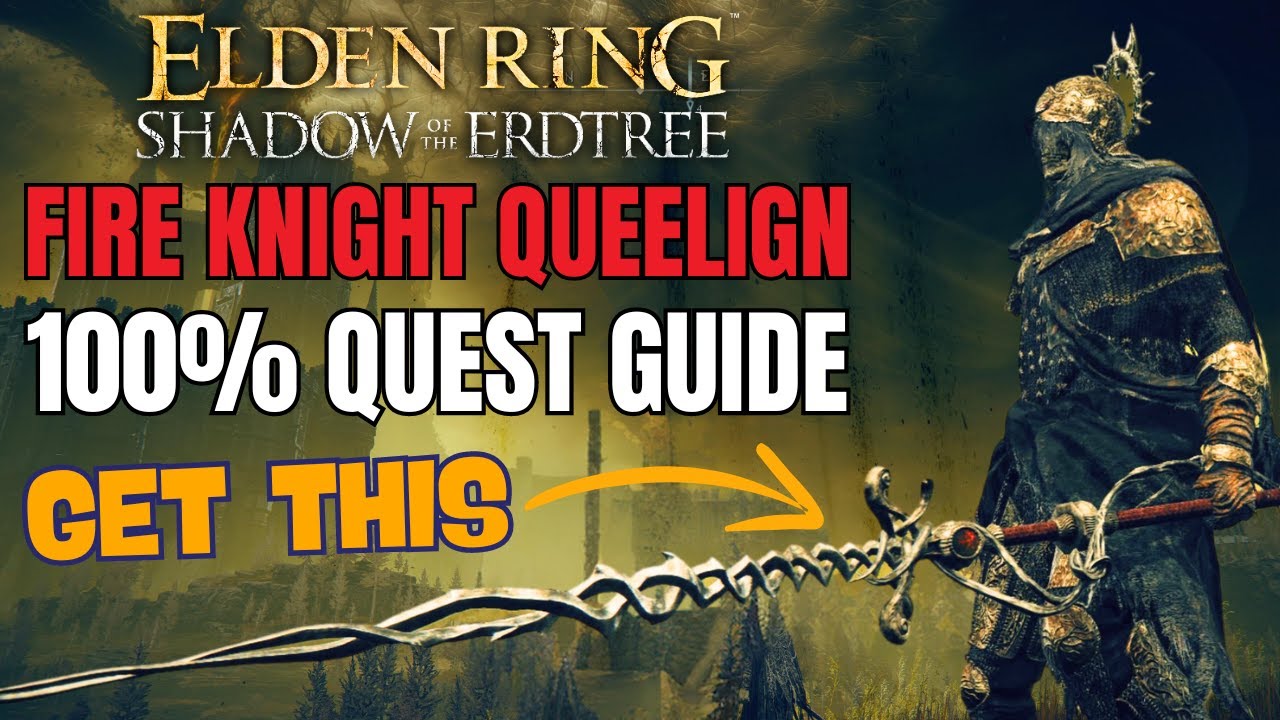 Fire Knight Queelign 100 % Quest Guide | Every Reward + Which Choice to ...