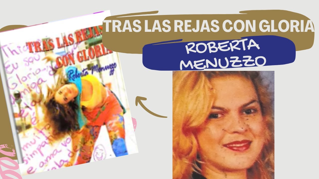 "TRAS LAS REJAS CON GLORIA" por ROBERTA MENUZZO ️‍🔥RESEÑA /Las ...