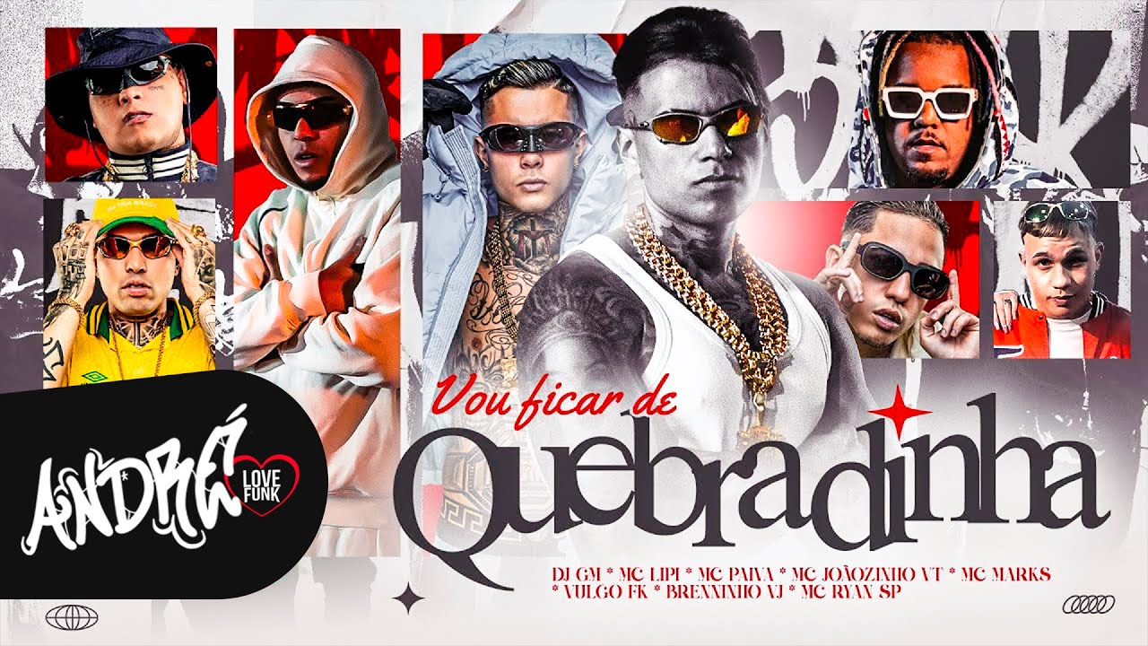 VOU FICAR DE QUEBRADINHA - MC Marks, Vulgo FK, Lipi, Joãozinho VT, Paiva, Breninho VJ e Ryan SP ...