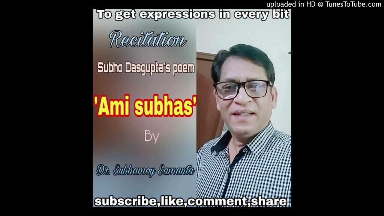 Ami subhas/Subho Dasgupta/bangla kobita abritti/recitation by Dr ...