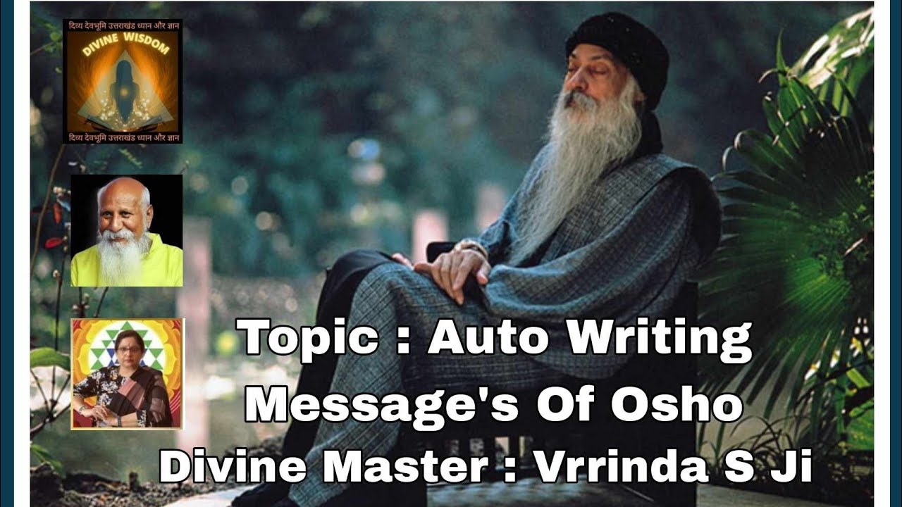 Auto writing message’s of OSHO ji by Divine Master VRRINDA S ji - YouTube