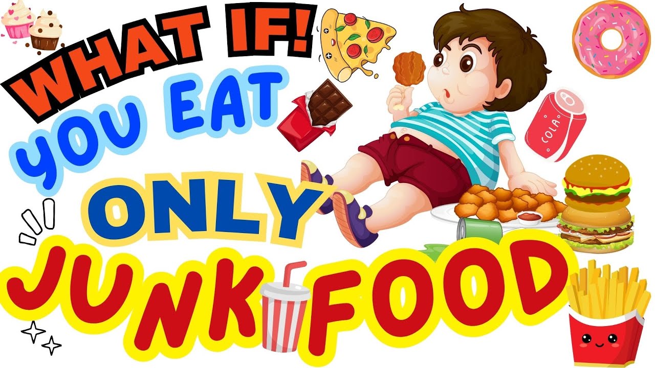 What if you eat only Junk food daily! Unhealthy foods| Healthy Food ...