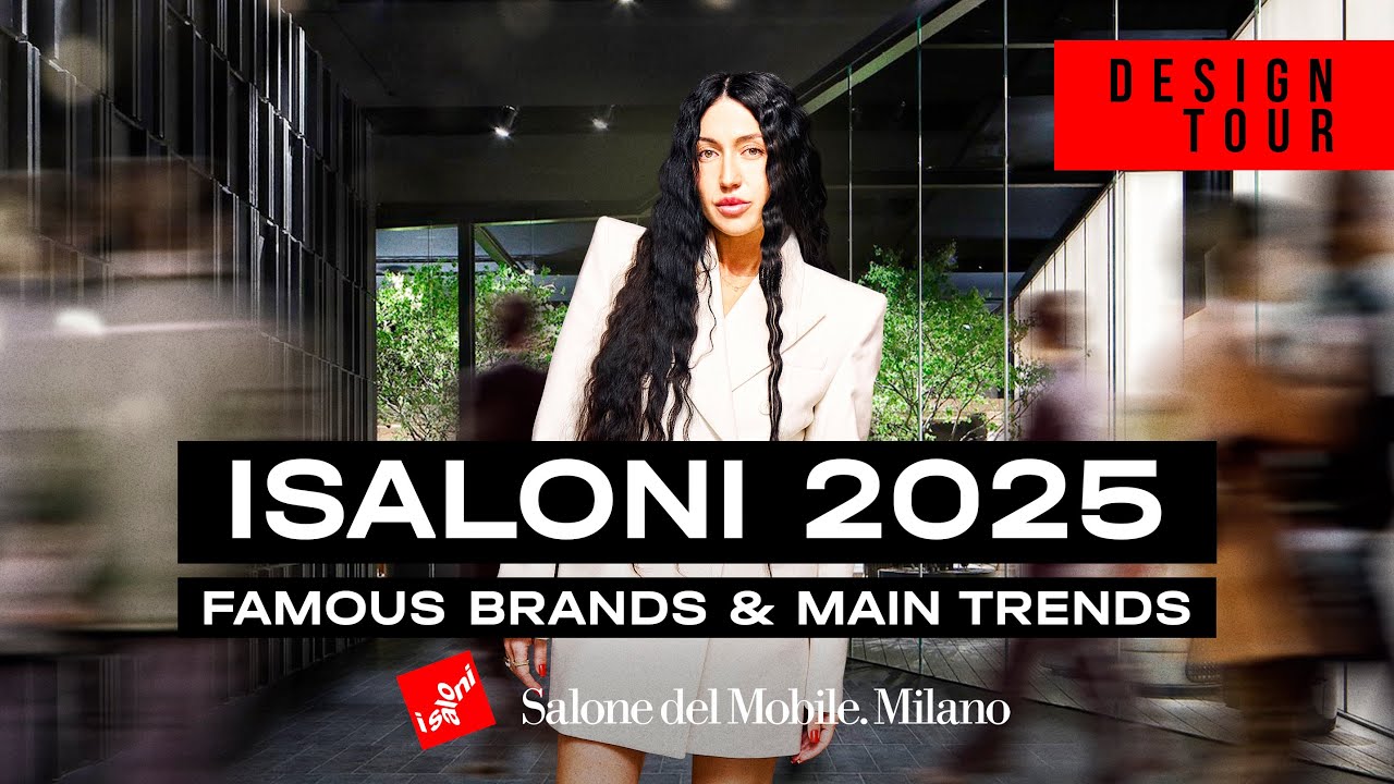 ISALONI 2025. Famous brands & Main trends. Episode #232 - YouTube