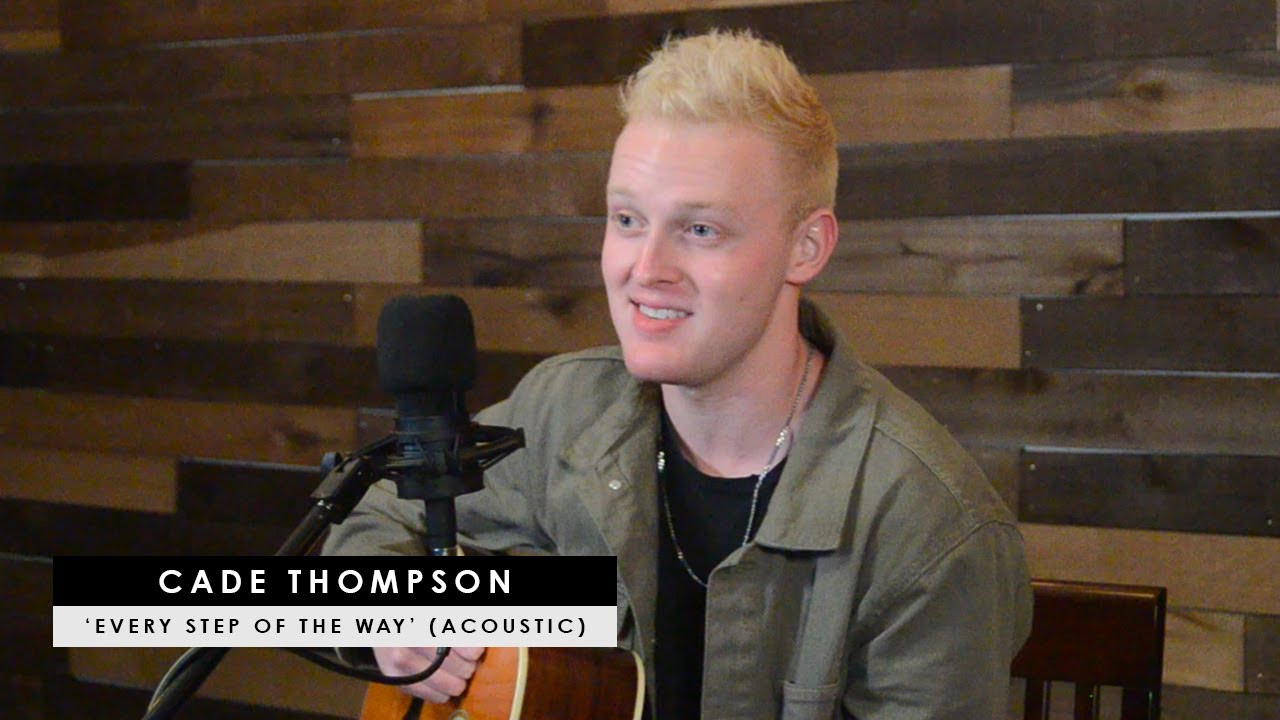 Cade Thompson | 'Every Step of the Way' (acoustic + story behind) - YouTube