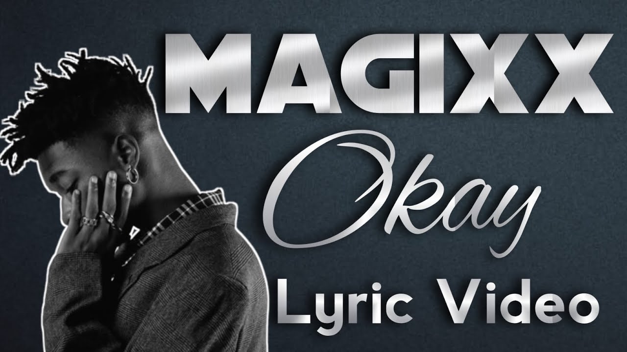 Magixx - Okay (Lyrics Video) - YouTube