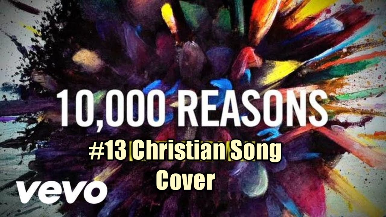 #12-- 10,000 REASONS ( My Christian Song Cover) - YouTube