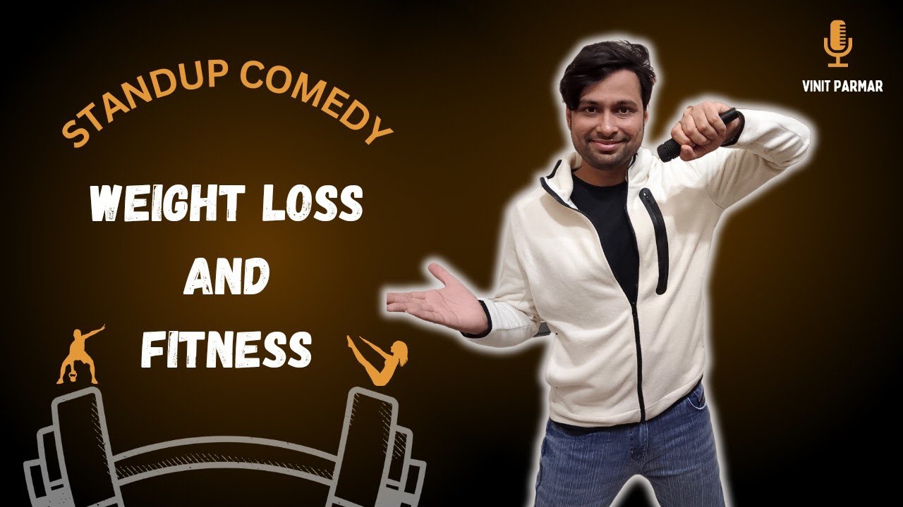STANDUP COMEDY🎤 : WEIGHT LOSS & FITNESS By Vinit Parmar - YouTube