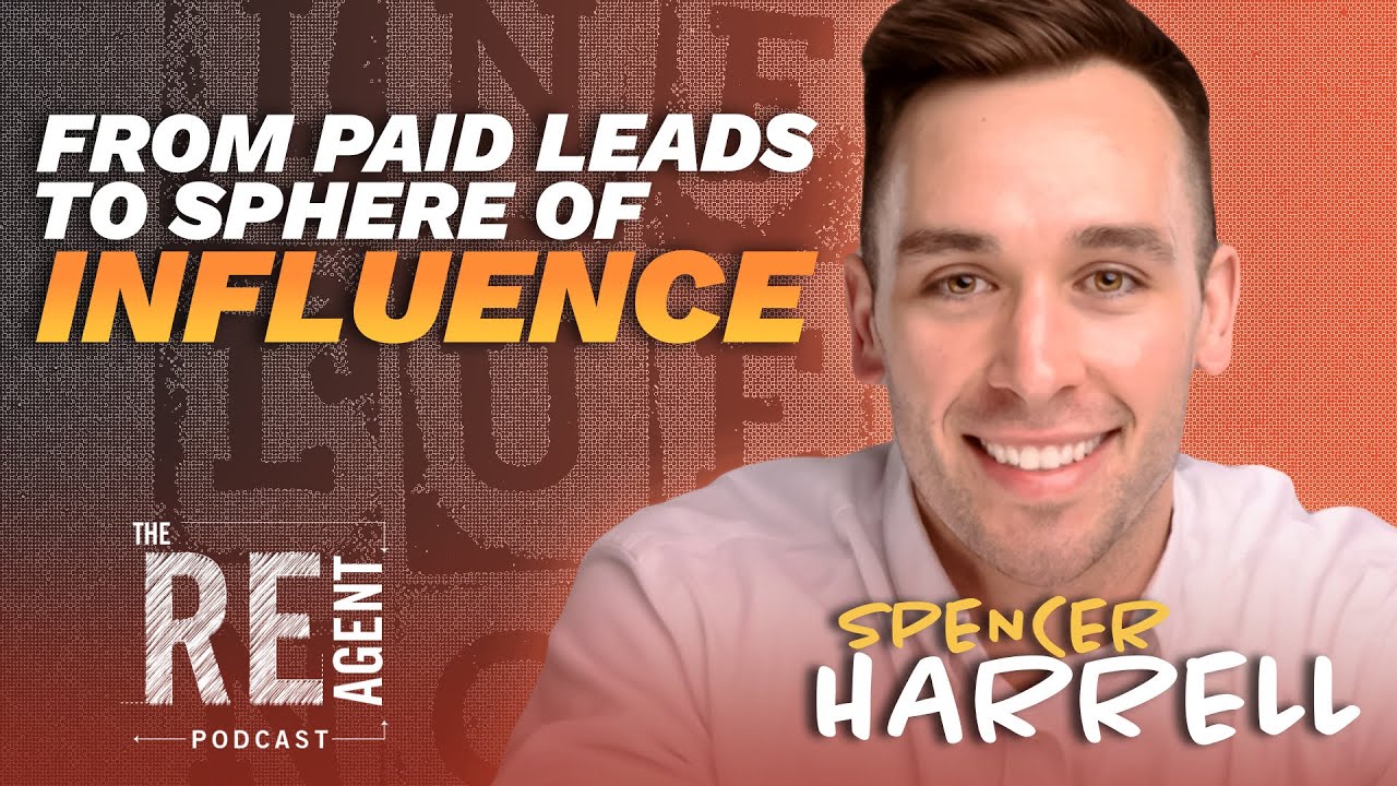 From Paid Leads to Sphere of Influence - Spencer Harrell - Ep. 201 ...