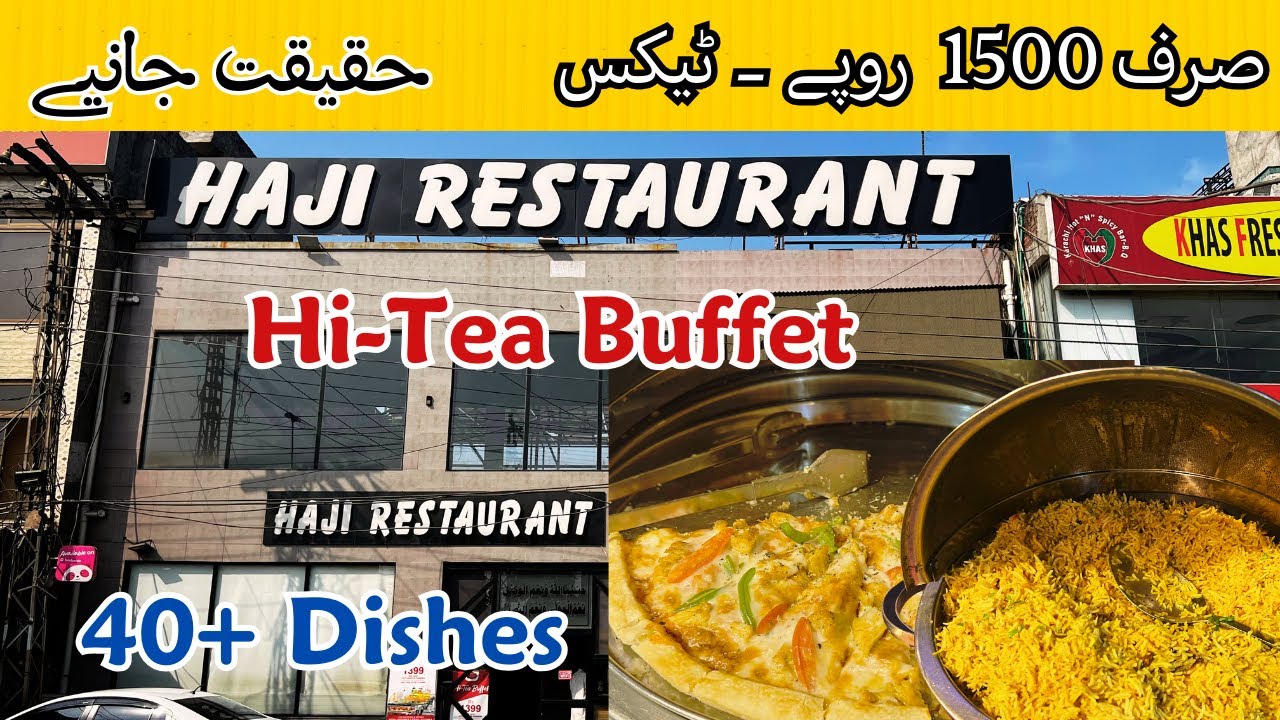Haji Restaurant Hi-Tea Buffet | Rs. 1500 only . No Tax | 40+ Dishes ...