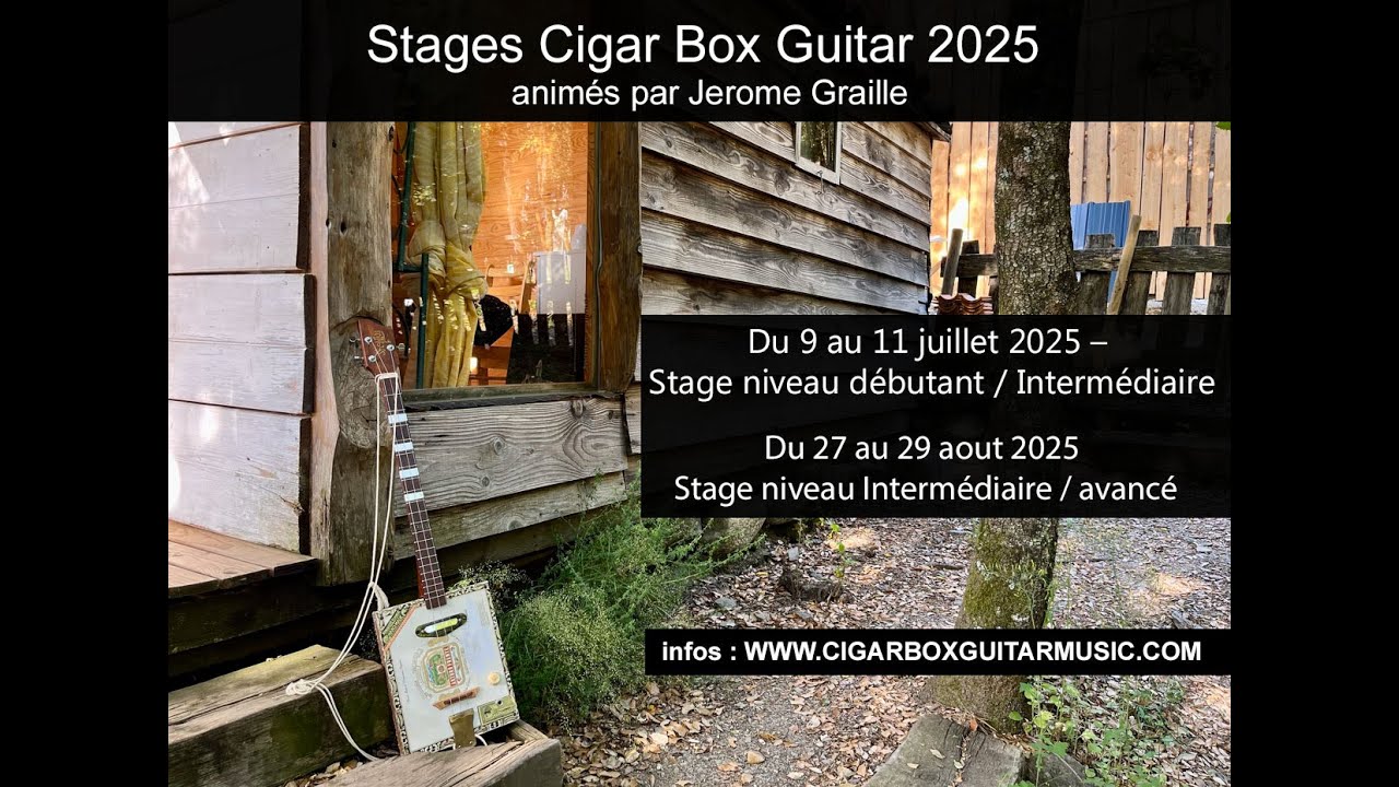 Stage Cigar Box Guitar Juillet et Aout 2025 - Inscriptions ouvertes ...