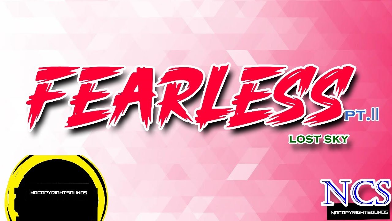 Fearless Pt. II / lost sky / | NCS | ss bgm creative - YouTube