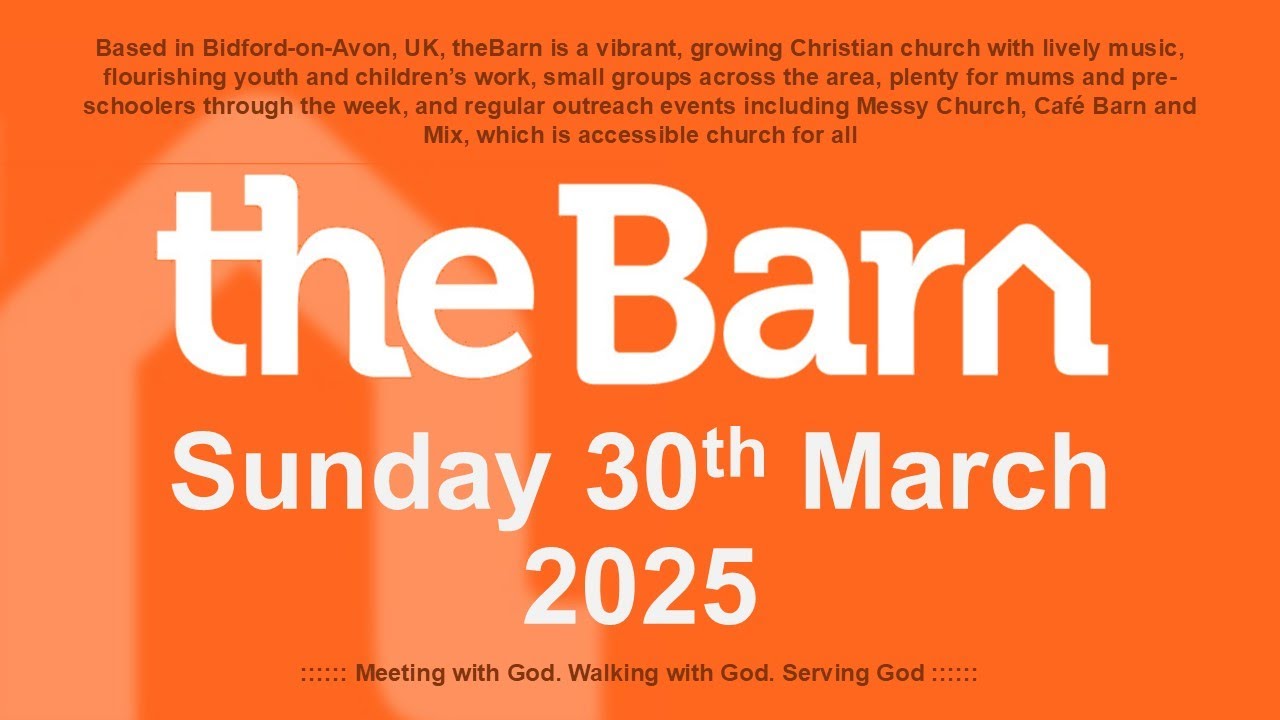 Sunday 30th March 2025 - Church Online at theBarn - YouTube