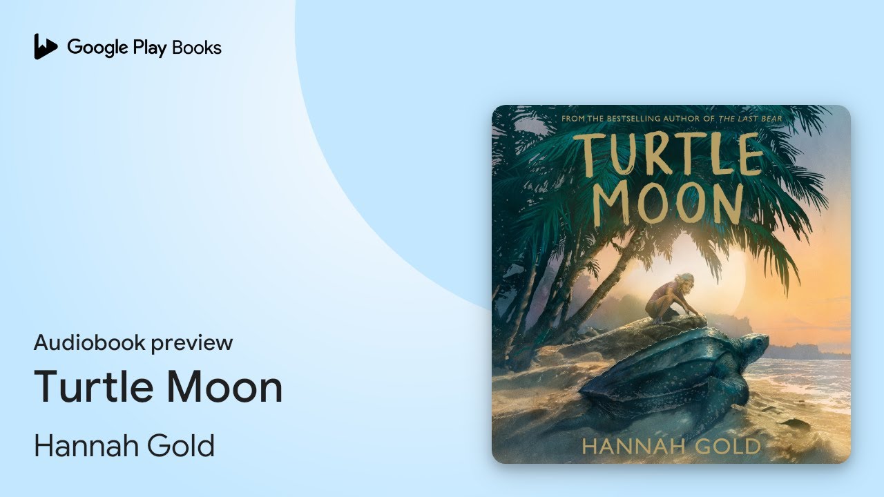 Turtle Moon by Hannah Gold · Audiobook preview - YouTube