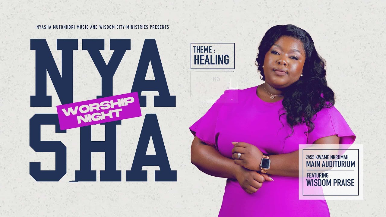 NYASHA MUTONHORI WORSHIP NIGHT FT WISDOM PRAISE CHOIR – HEALING. - YouTube