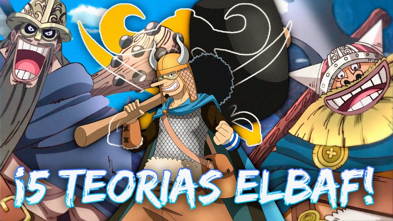 ¡5 TEORÍAS sobre ELBAF en ONE PIECE! - YouTube