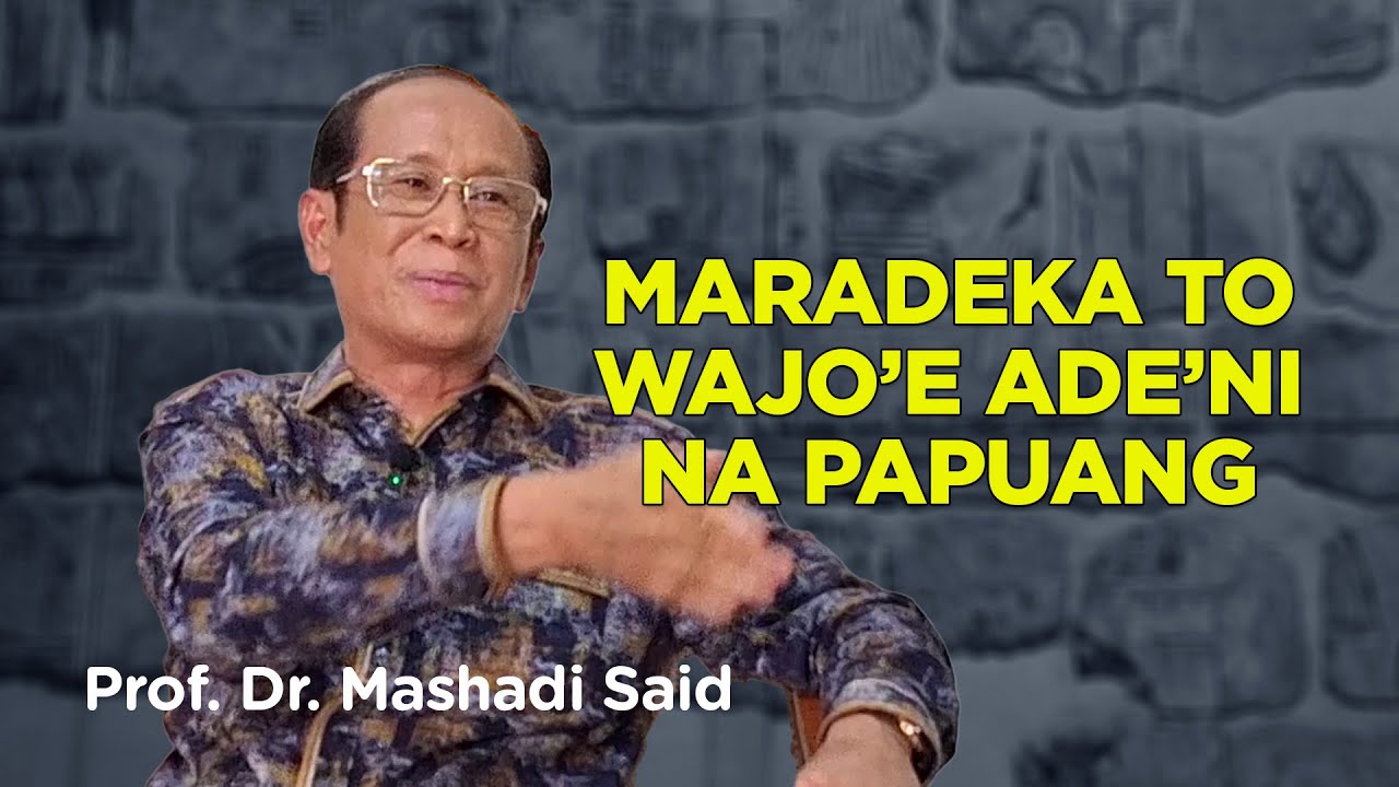 Maradeka To WajoE Adeni Na Papuang | Prof. Mashadi Said X Tablig Budaya ...
