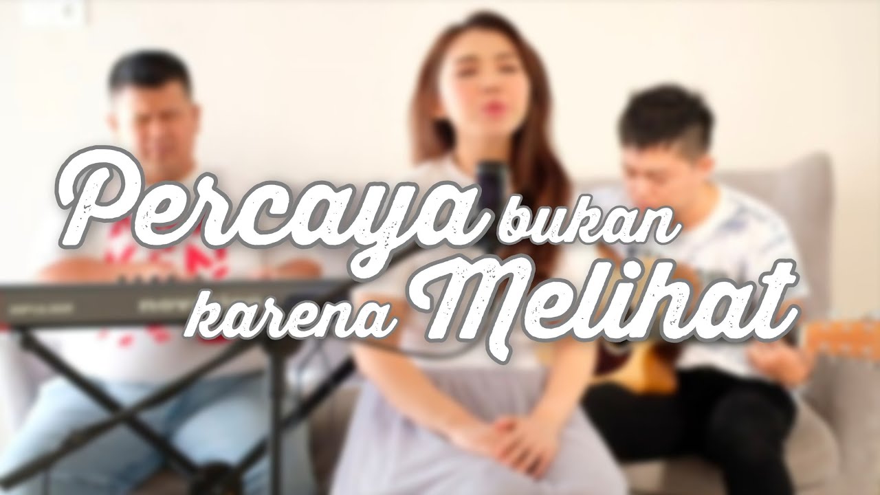 Percaya Bukan Karena Melihat (cover) Yoan Kipling - YouTube