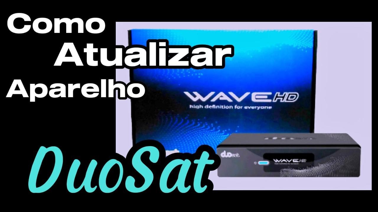 Como atualizar aparelho duosat - wave hd - YouTube