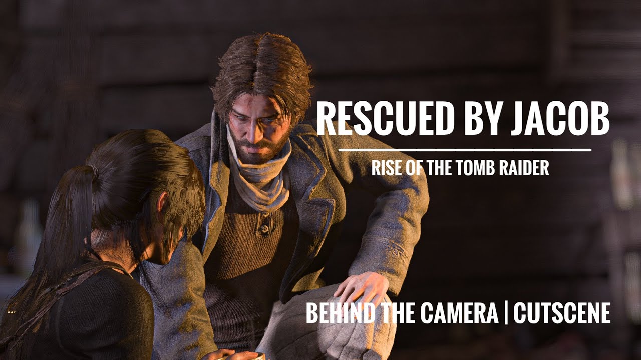 Rise Of The Tomb Raider - Rescued by Jacob behind the scene | Camera ...