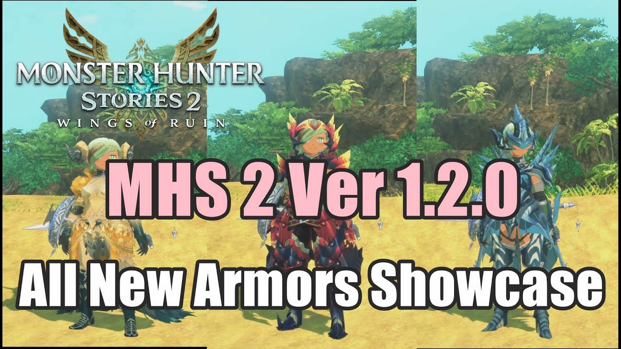 MHS 2 Ver 1.2.0 All New Armors Showcase Monster Hunter Stories 2 - YouTube