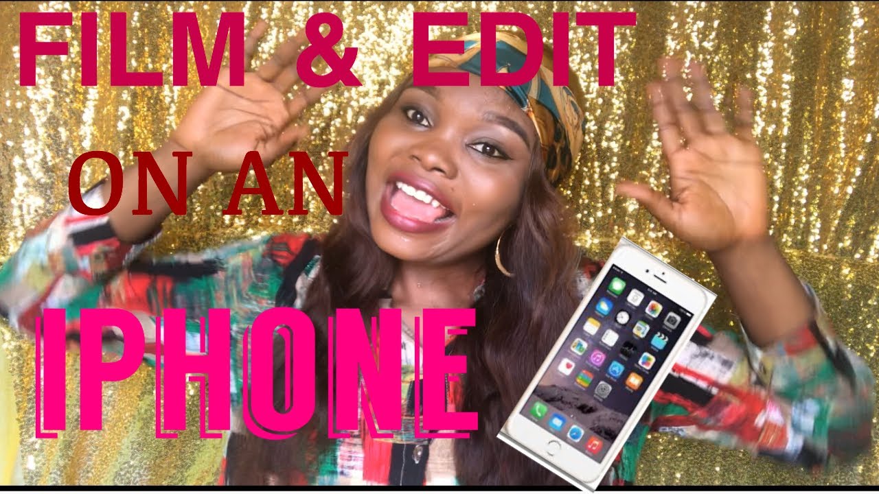 HOW I FILM & EDIT ON MY IPHONE 7 PLUS/ FILM & EDIT ON AN IPHONE/ IPHONE ...
