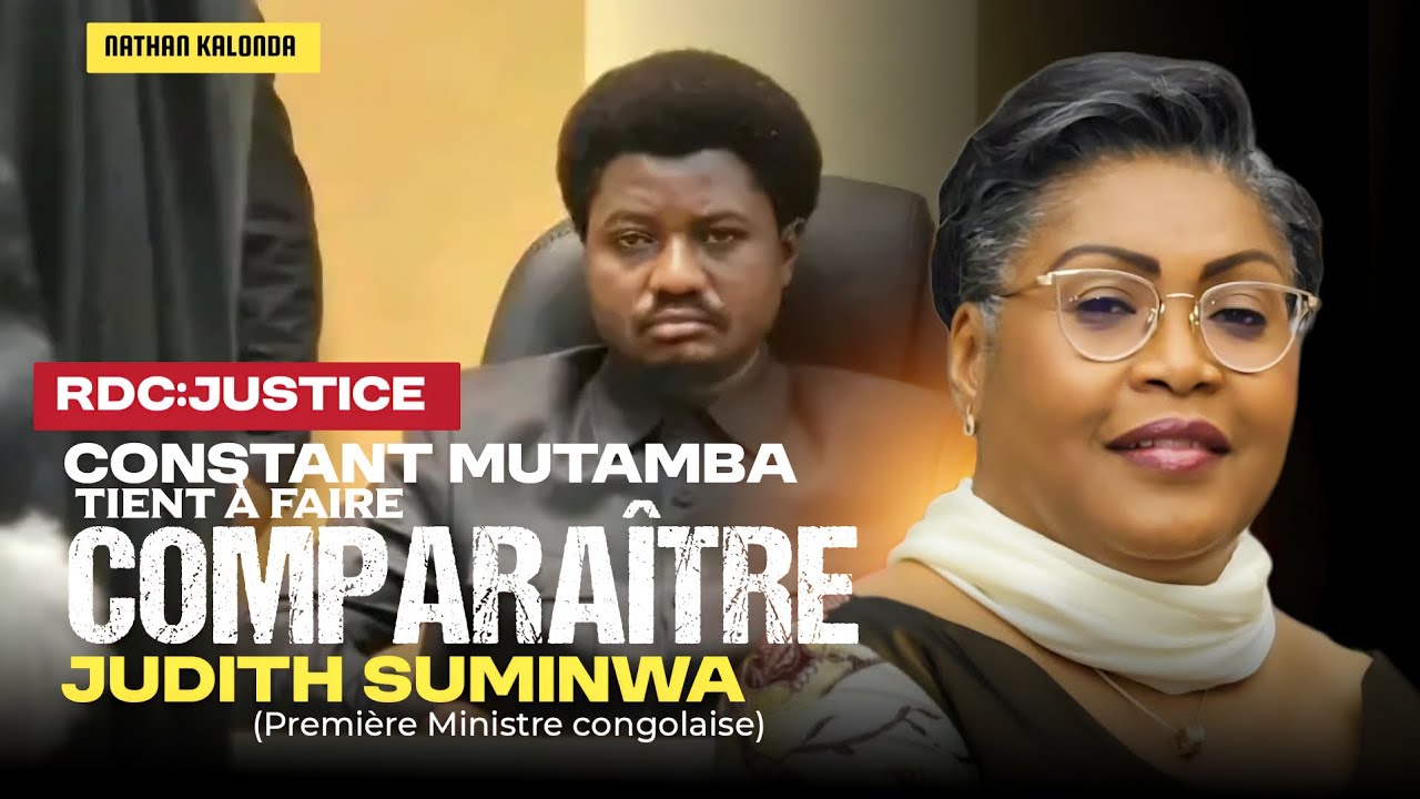 URGENT🚨🇨🇩 CONSTANT_MUTAMBA TIENT À FAIRE COMPARAÎTRE JUDITH SUMINWA ...